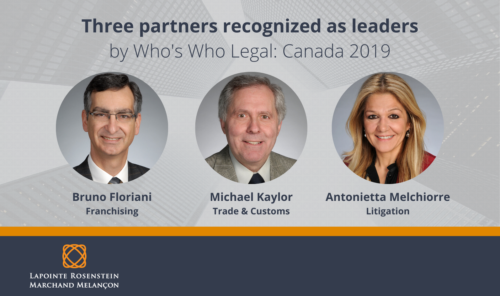 Bruno Floriani - Michael Kaylor - Antonietta Melchiorre - Who’s Who Legal Canada 2019 - Lapointe ...
